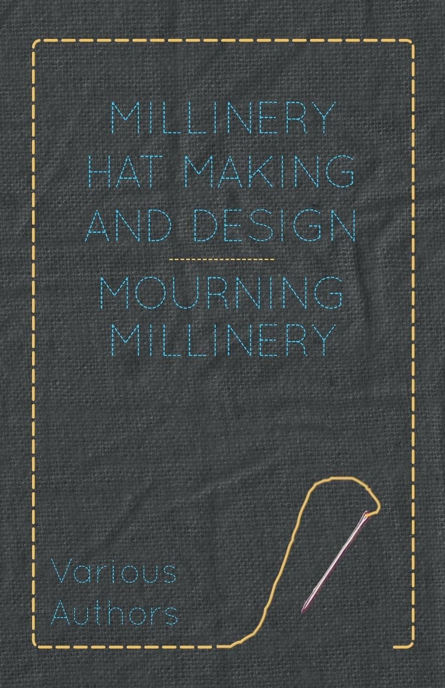 Mourning Millinery: Millinery Hat Making and Design: Various ...