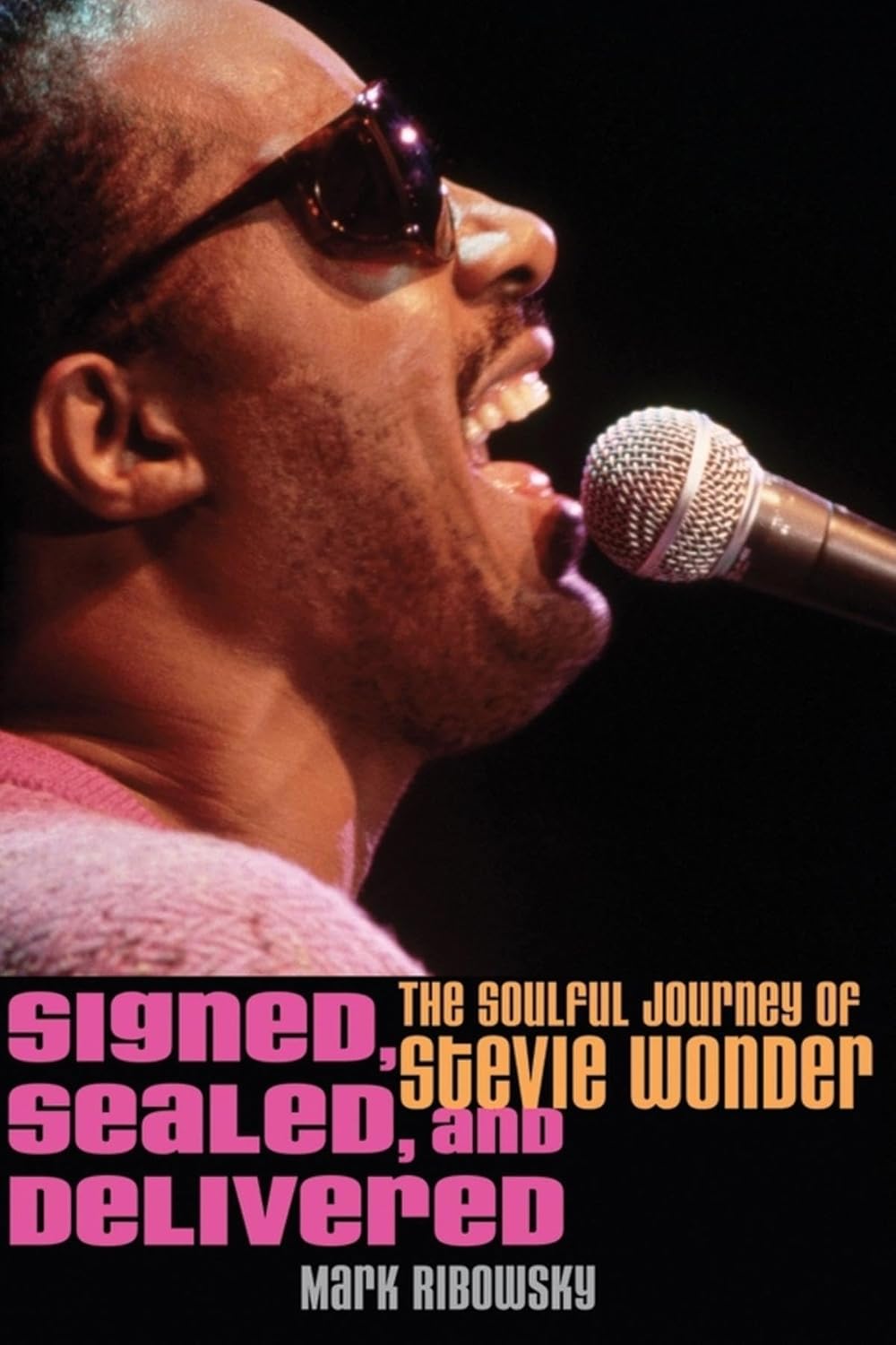 Signed, Sealed, and Delivered: The Soulful Journey of Stevie Wonder ...