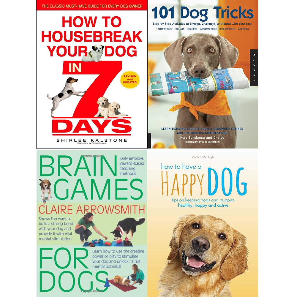 How to housebreak your dog in 7 days, 101 dog tricks, brain games for ...