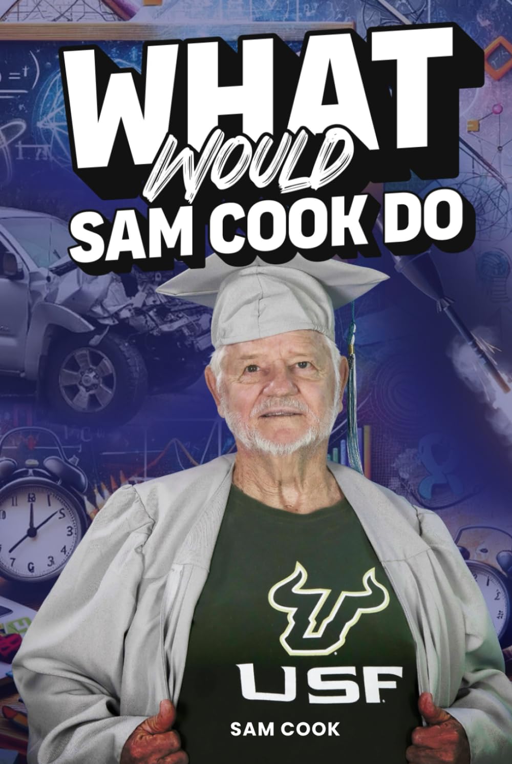 What Would Sam Cook Do: Cook, Sam: 9798284702284: Amazon.com: Books
