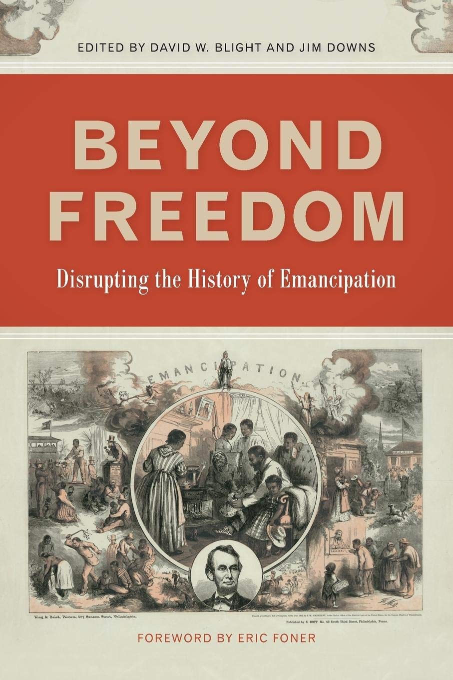 Beyond Freedom: Disrupting the History of Emancipation (UnCivil Wars ...