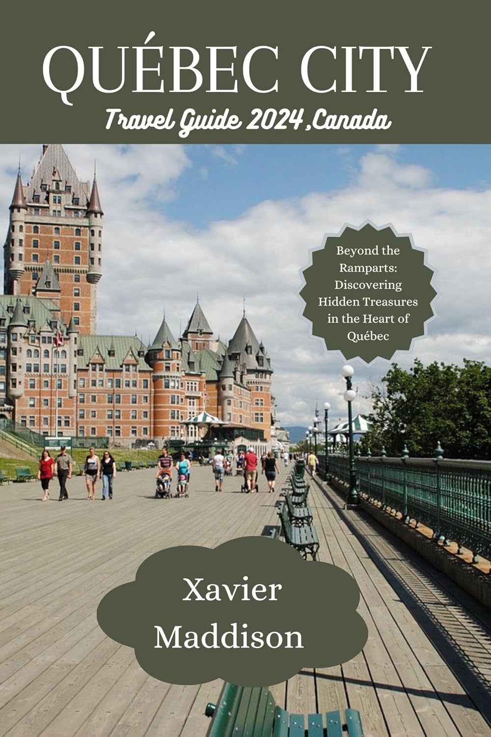 Amazon.com: QUÉBEC CITY TRAVEL GUIDE 2024: Beyond the Ramparts ...