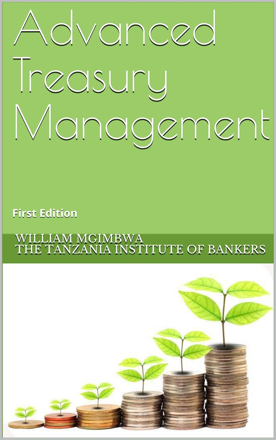 Advanced Treasury Management: First Edition (Bankers Workbook Series ...