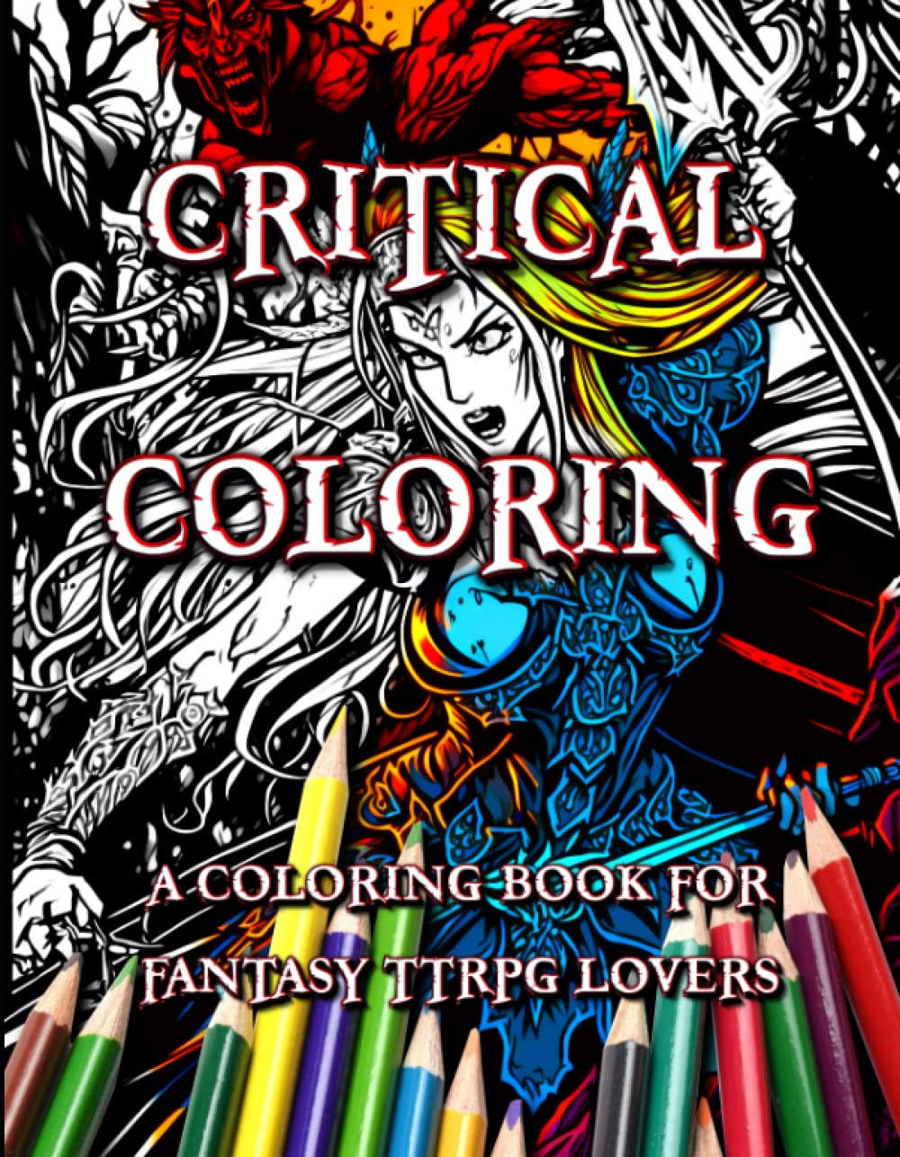 Critical Coloring: a Fantasy Coloring Book for TTRPG Fans: Holzwart ...