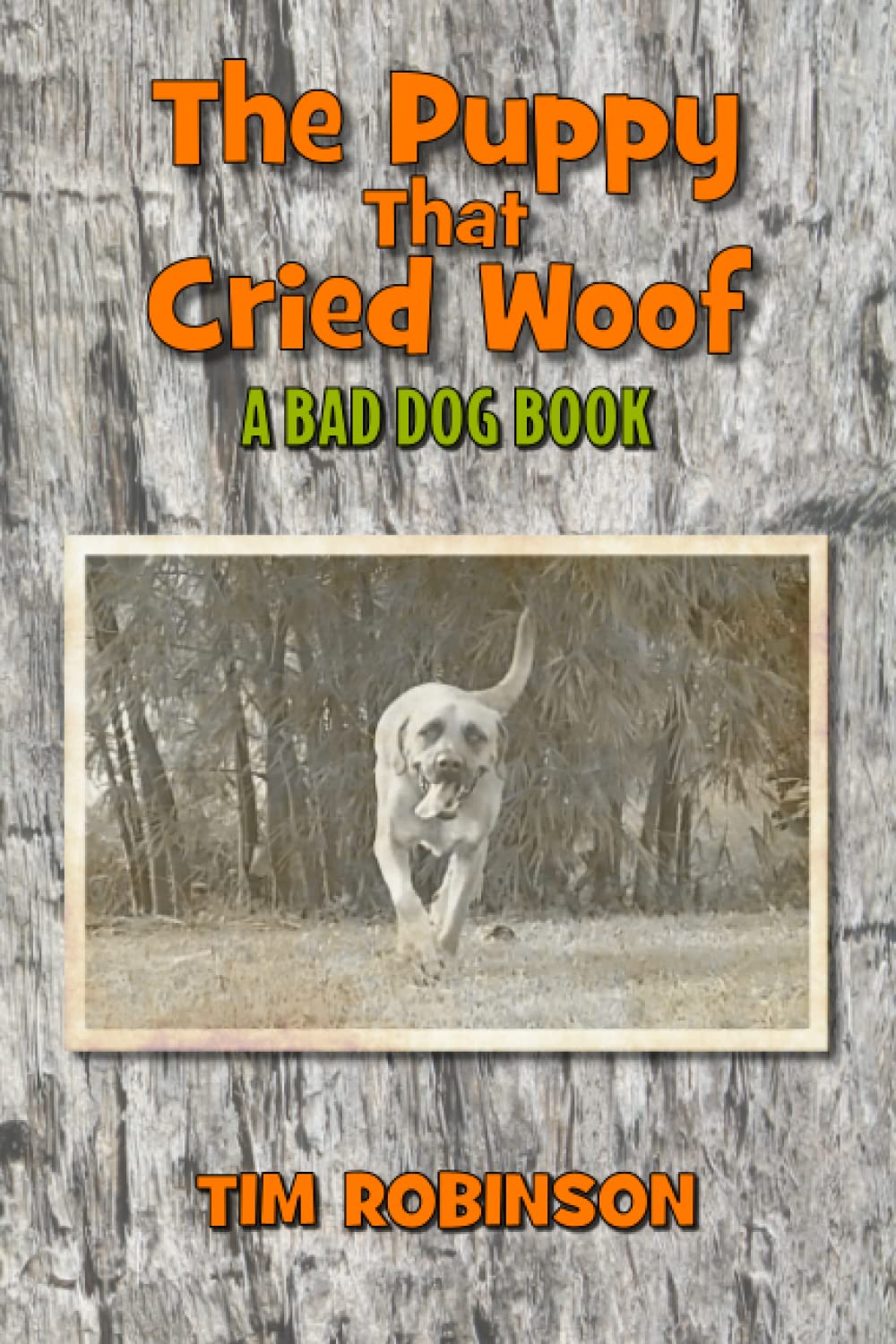 The Puppy that Cried Woof: A Bad Dog Book (A Tropical Frontier ...