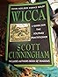 Wicca: A Guide for the Solitary Practitioner: Scott Cunningham