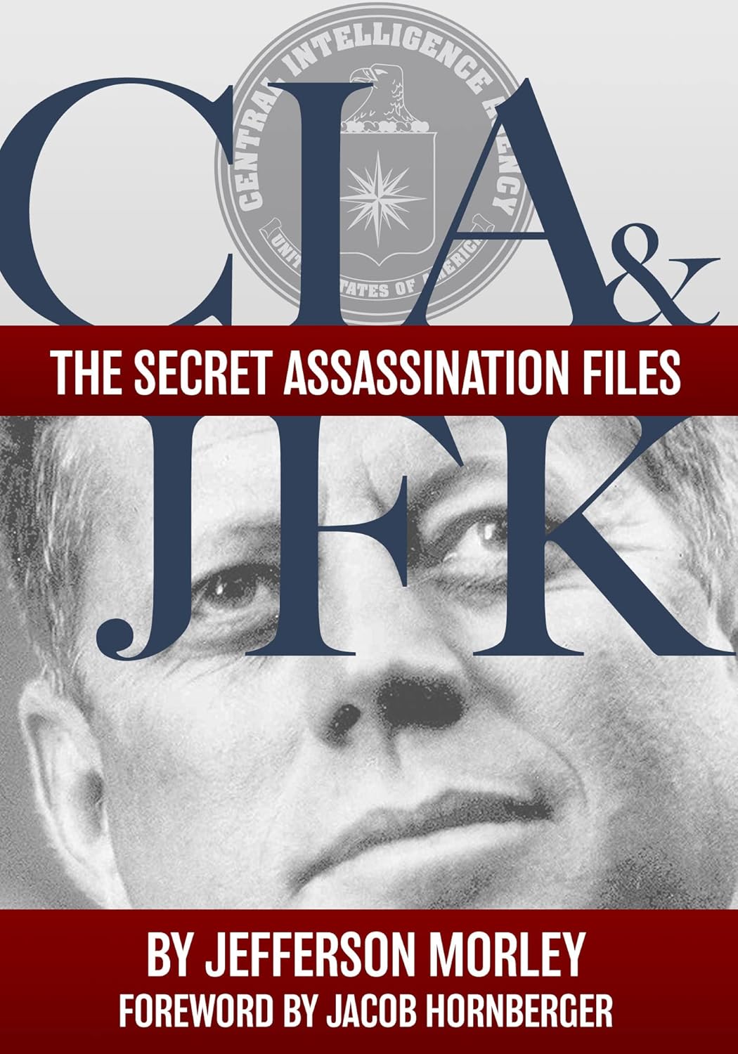 Amazon.com: CIA & JFK: The Secret Assassination Files eBook : Morley ...