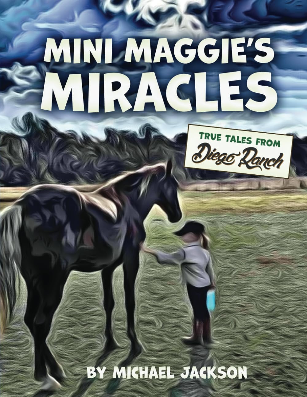 Mini Maggie's Miracles: True Tales from Diego Ranch: Jackson, Michael ...
