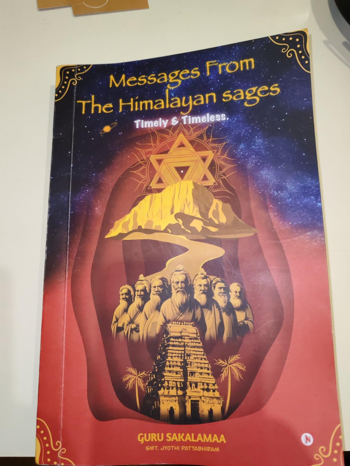 Messages from the Himalayan Sages: Timely and Timeless Guru Sakalamaa ...