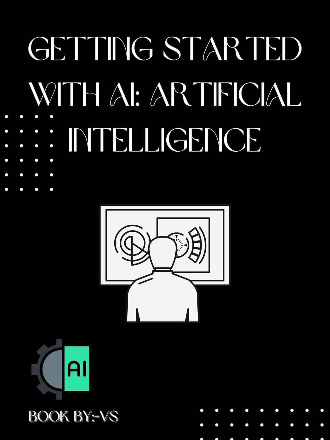 Amazon.com: Getting Started with AI: Artificial Intelligence eBook : Suryawanshi, Vivek: Kindle ...