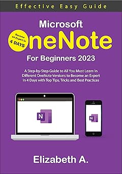 Amazon.com: Microsoft OneNote for Beginners 2023: A Step-by-Step Guide ...