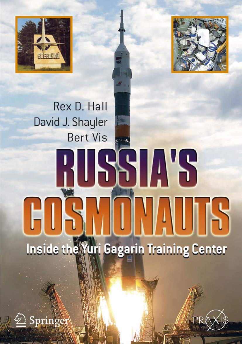 Russia's Cosmonauts: Inside the Yuri Gagarin Training Center (Springer ...