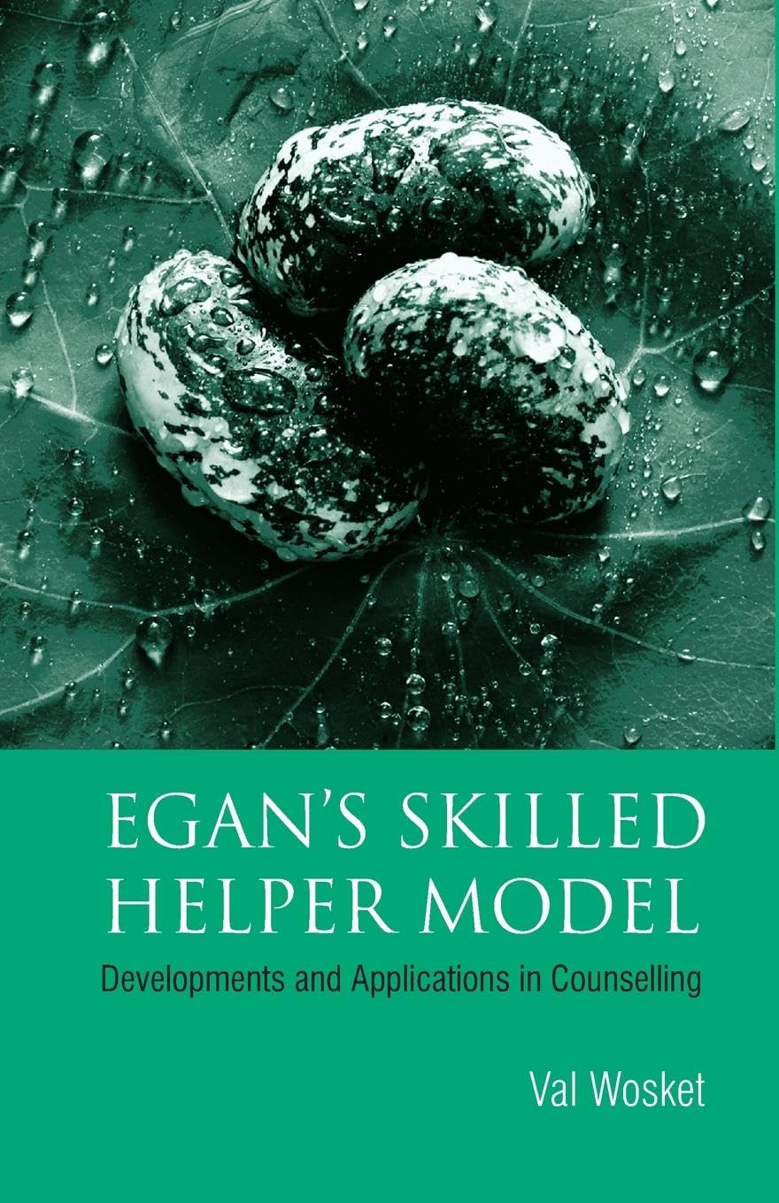 Egan's Skilled Helper Model: Developments and Implications in ...