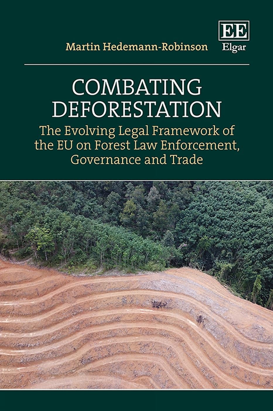 Combating Deforestation: The Evolving Legal Framework of the EU on ...
