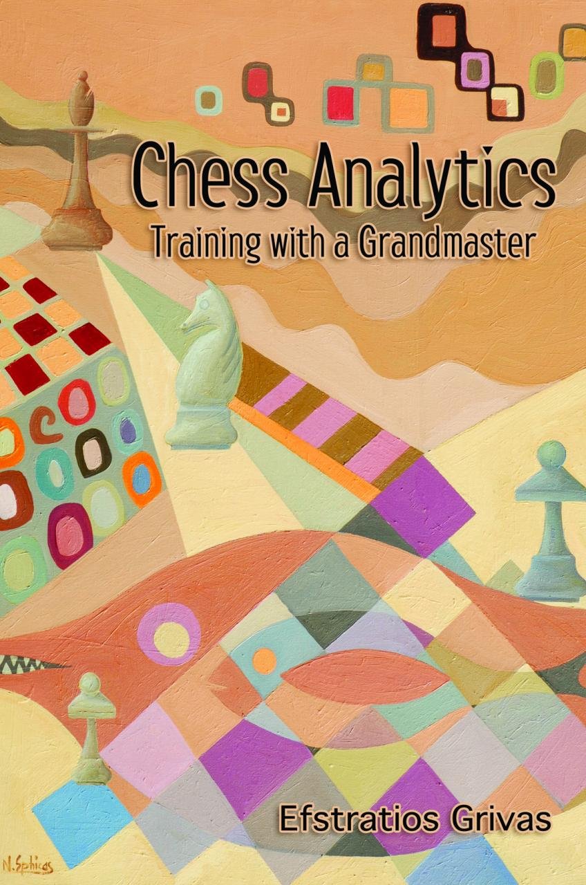 Chess Analytics: Training with a Grandmaster: Grivas, Efstratios: 9781936490417: Amazon.com: Books