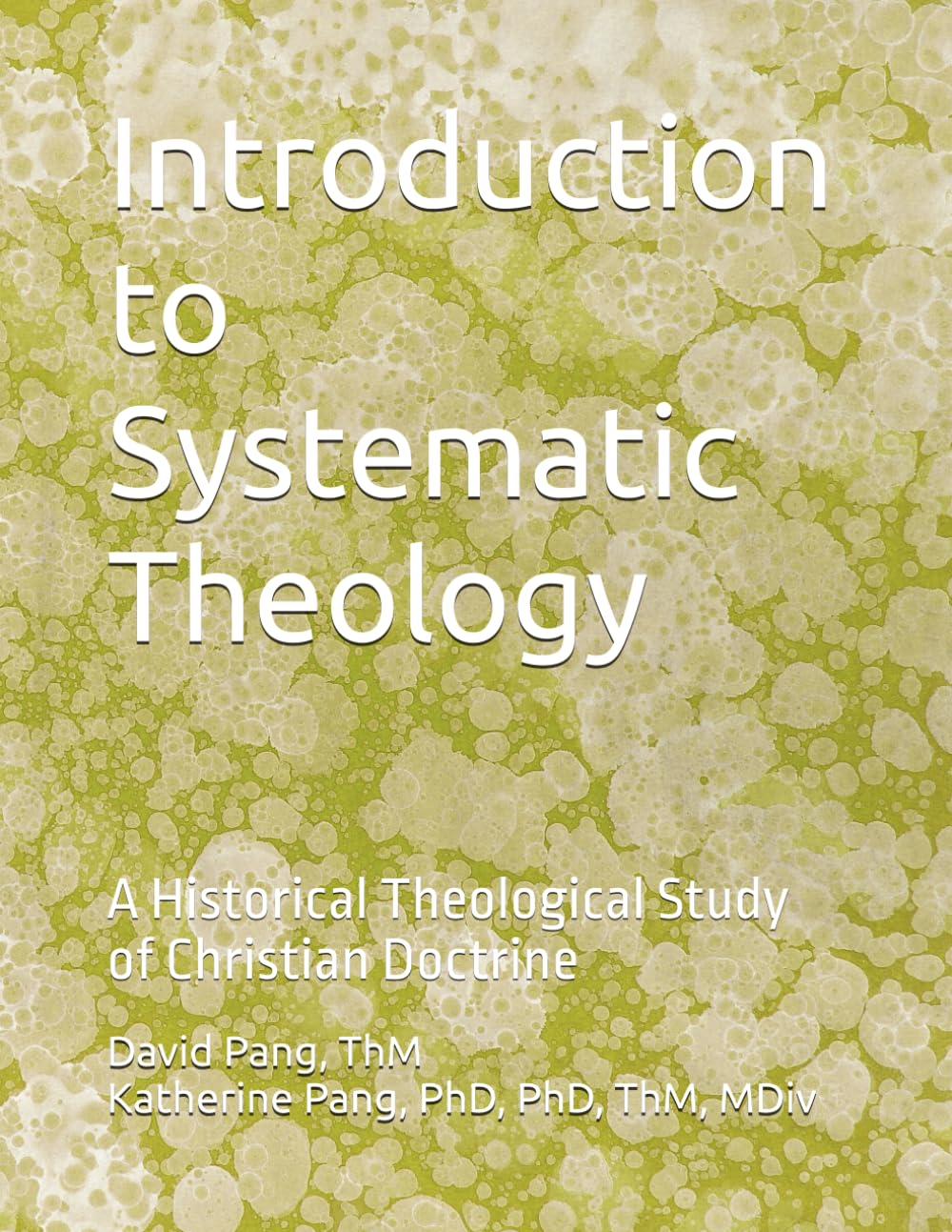 Introduction to Systematic Theology: A Historical Theological Study of Christian Doctrine: Pang ...