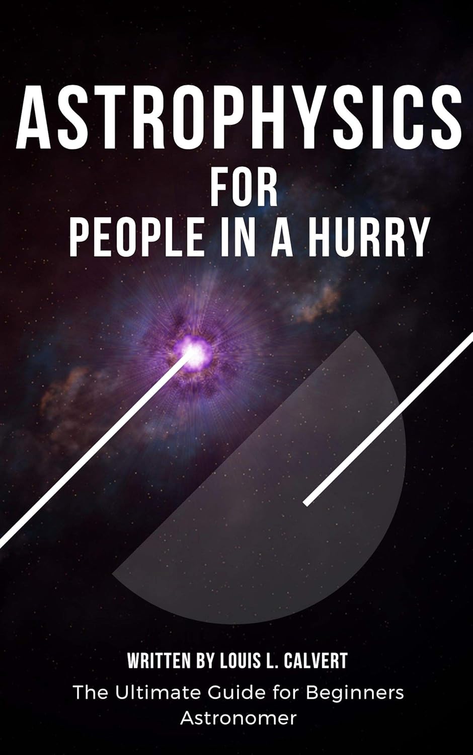 Astrophysics for People in a Hurry: The Ultimate Guide for Beginners ...