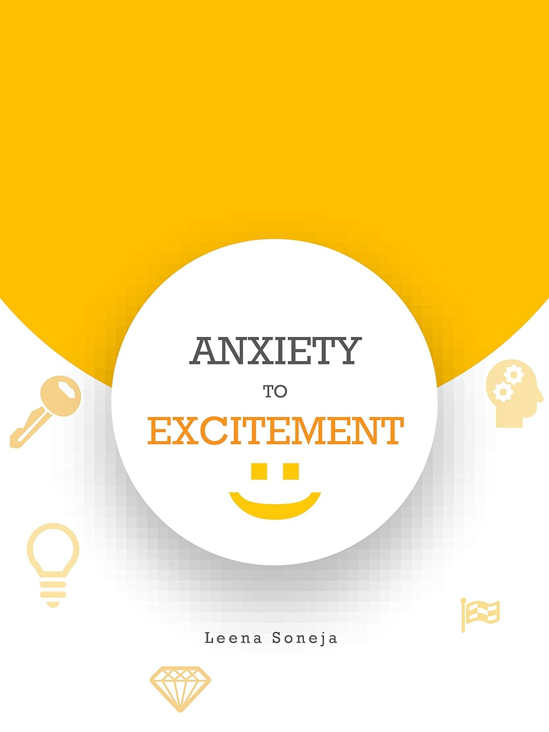 Anxiety to Excitement: Let Us Take Our Anxiety To The Level Of ...