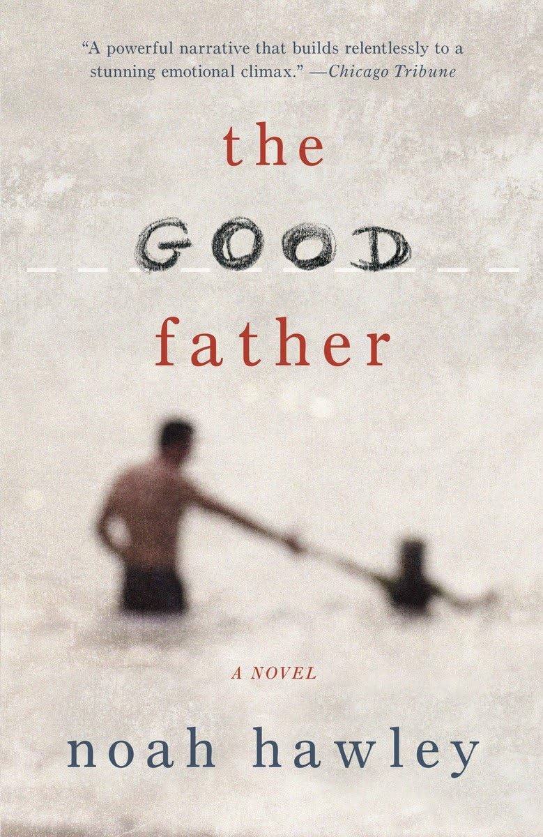 Amazon.com: The Good Father: 9780307947918: Hawley, Noah: Books