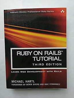 Ruby on Rails Tutorial: Learn Web Development With Rails (Addison-Wesley Professional Ruby ...