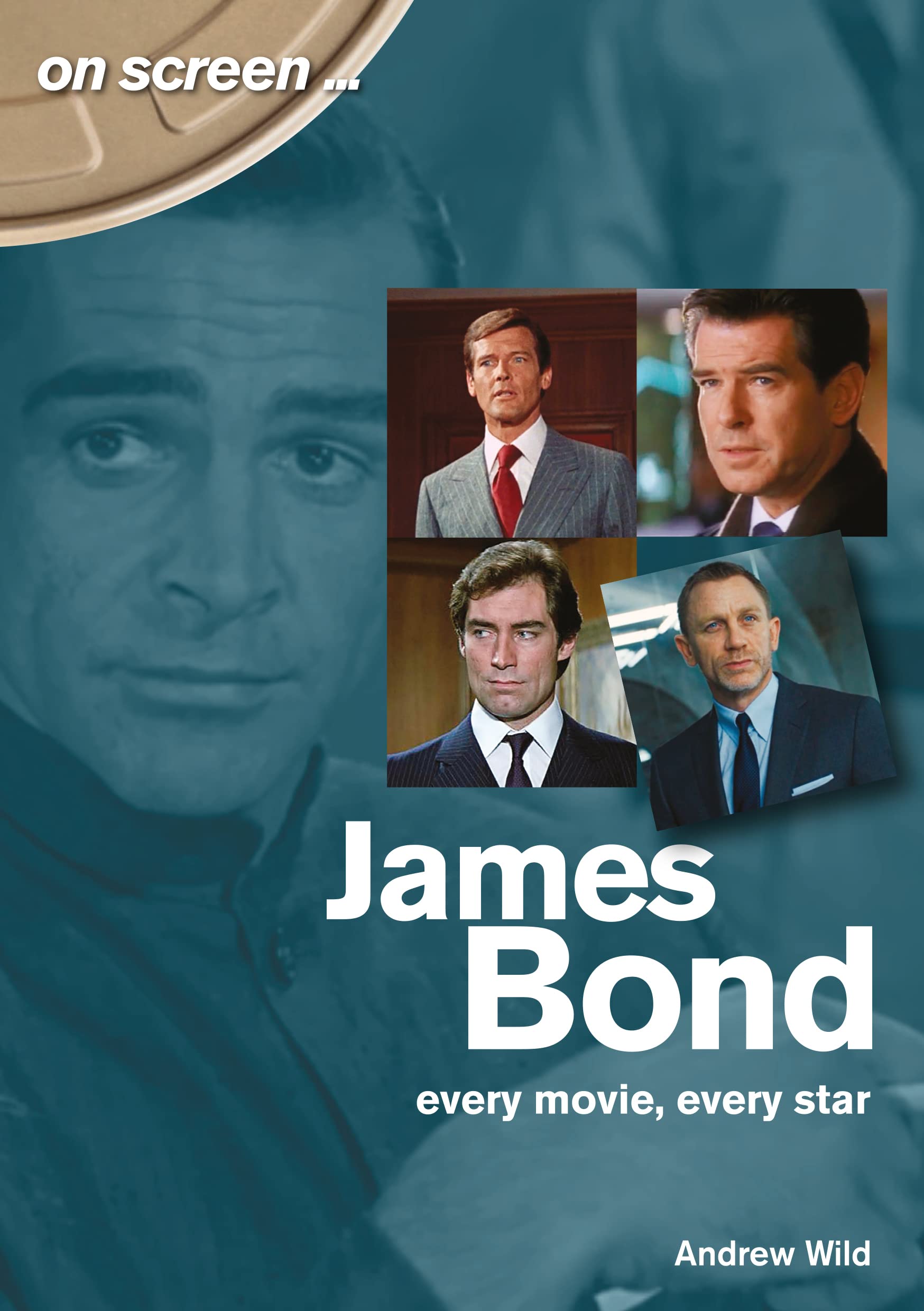 Amazon | James Bond: Every Movie, Every Star (On Screen) | Wild, Andrew ...