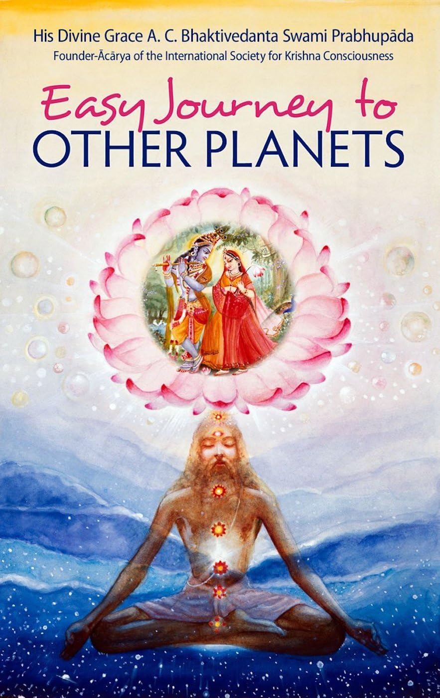 Easy Journey to Other Planets: A. C. Bhaktivedanta Swami Prabhupada ...