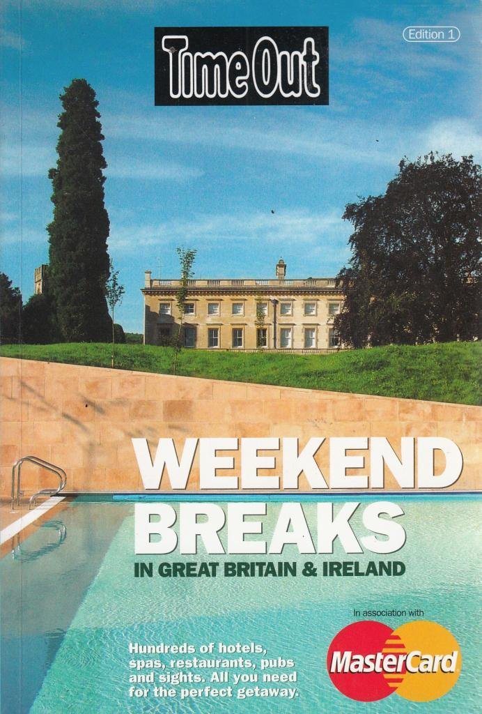 Time Out Weekend Breaks in Great Britain and Ireland (Time Out Guides ...