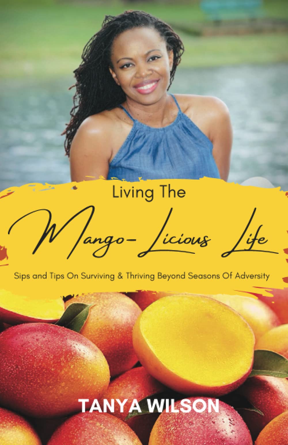 Amazon.com: Living The Mango-Licious Life: Sips & Tips On Surviving ...