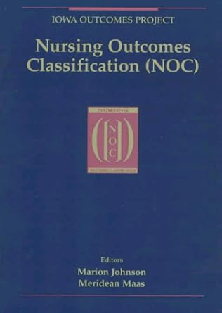 Nursing Outcomes Classification (Noc): Iowa Outcomes Project ...