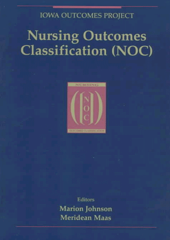 Nursing Outcomes Classification : Johnson, Marion, Maas, Meridean L ...