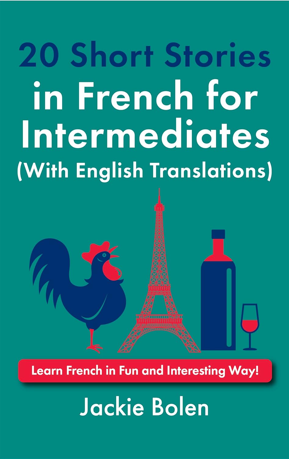 20 Short Stories in French for Intermediates (With English Translations ...