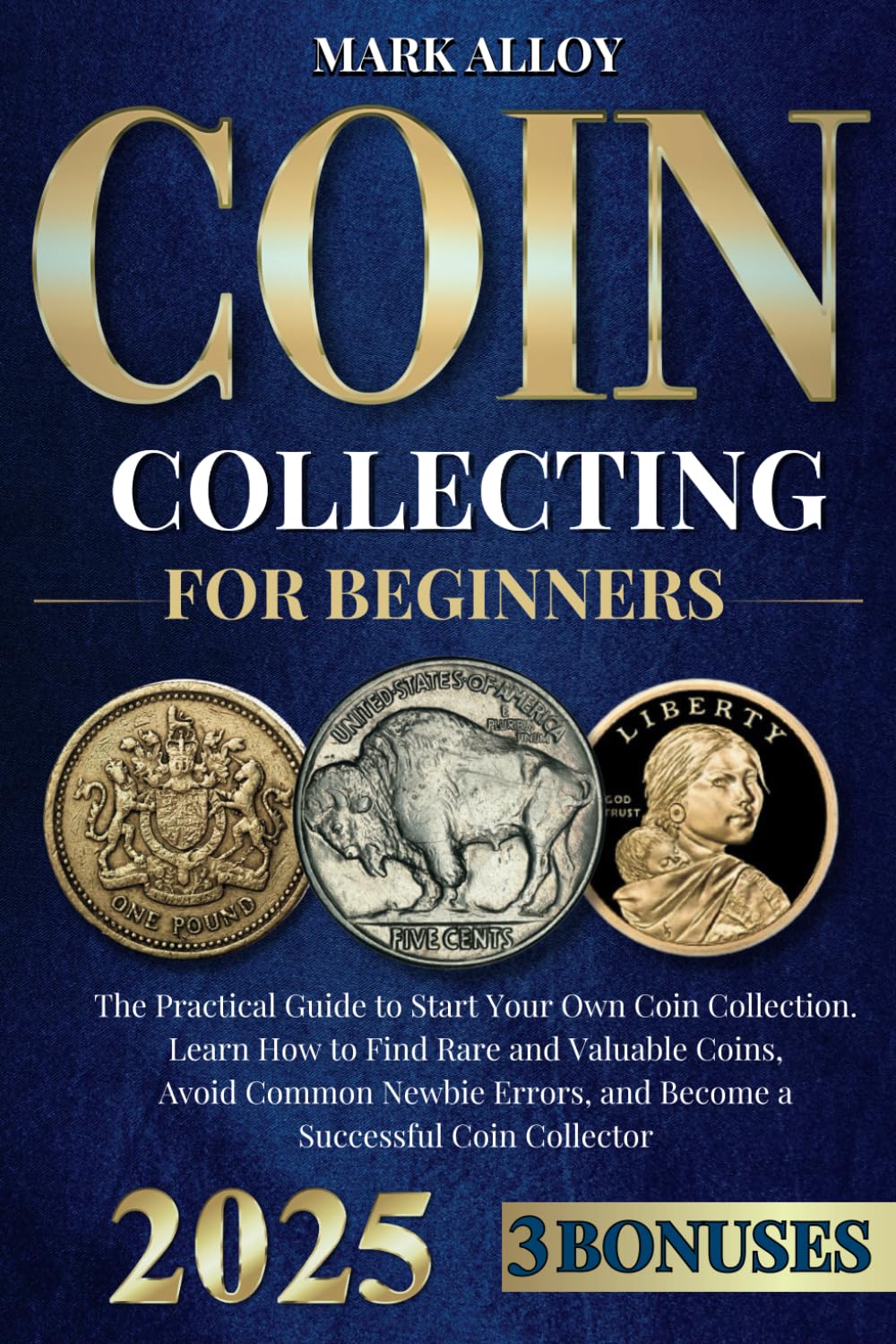 Coin Collecting for Beginners: The Practical Guide to Start Your Own ...