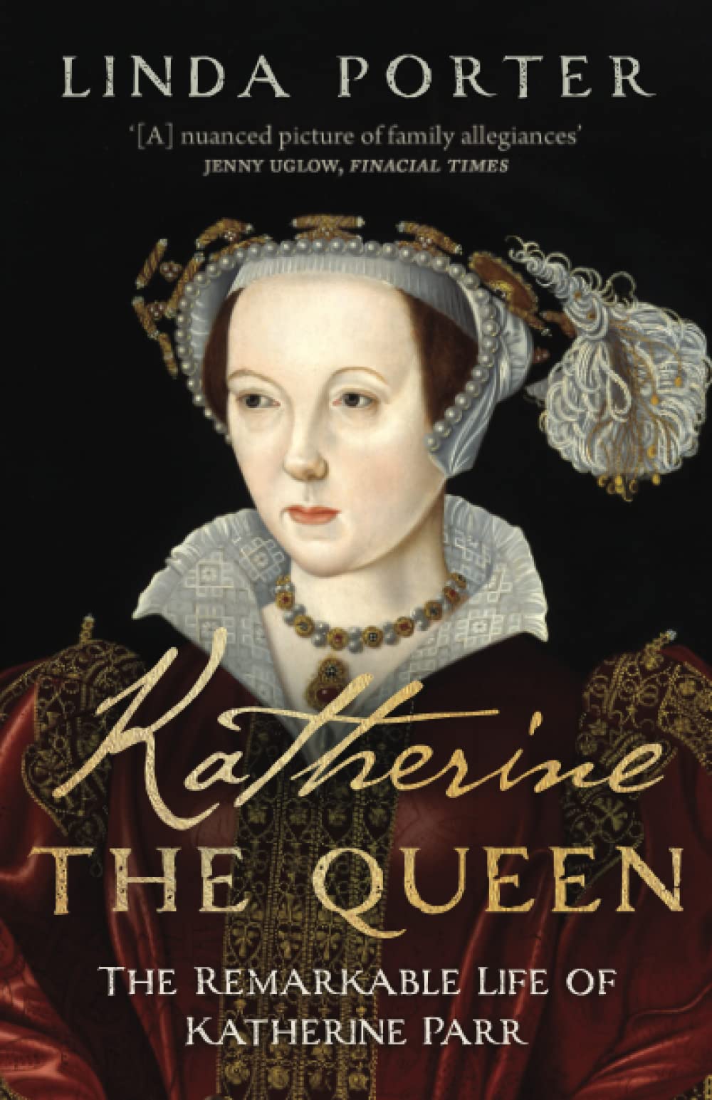 Katherine the Queen: The Remarkable Life of Katherine Parr (Linda ...