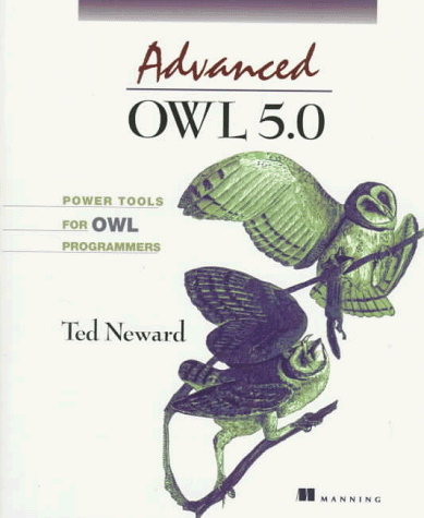 Advanced OWL 5.0: Power Tools for Advanced Programmers : Neward, Ted ...