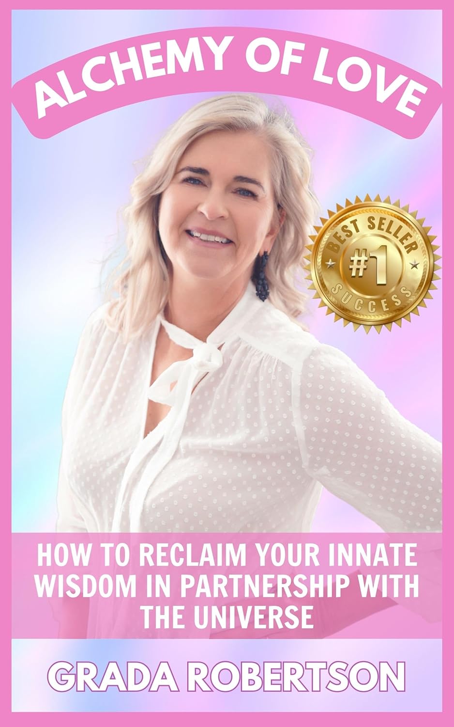 Alchemy of Love: How to reclaim your innate wisdom in partnership with ...