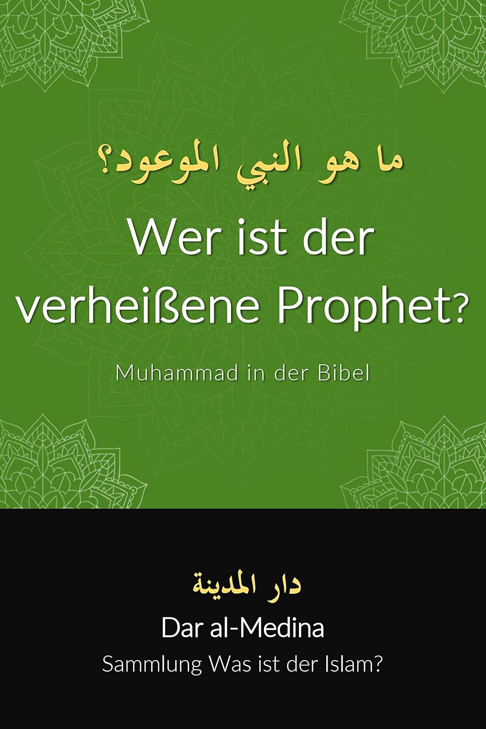 Wer ist der verheißene Prophet? : Muhammad in der Bibel (Sammlung Was ist der Islam?) eBook : in ...