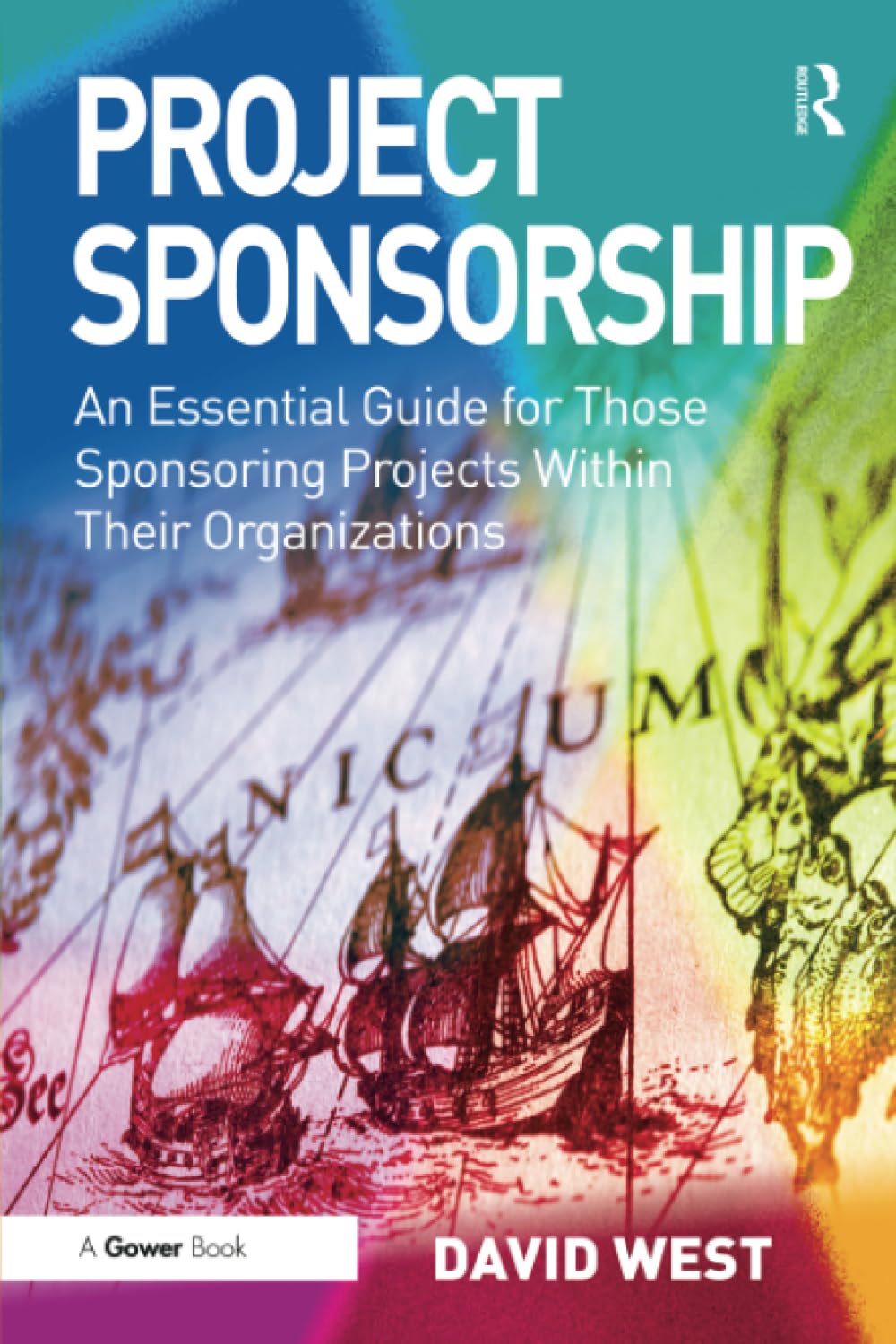 Project Sponsorship: An Essential Guide for Those Sponsoring Projects ...