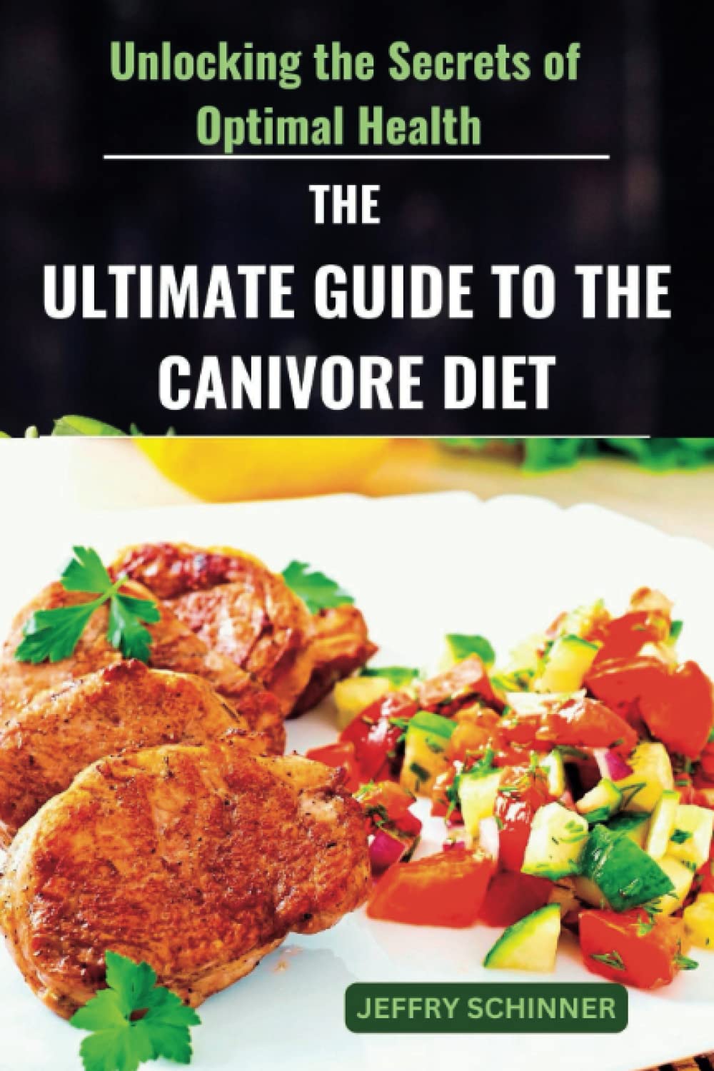 The Ultimate Guide to Carnivore Diet: Unlocking the Secrets of Optimal ...