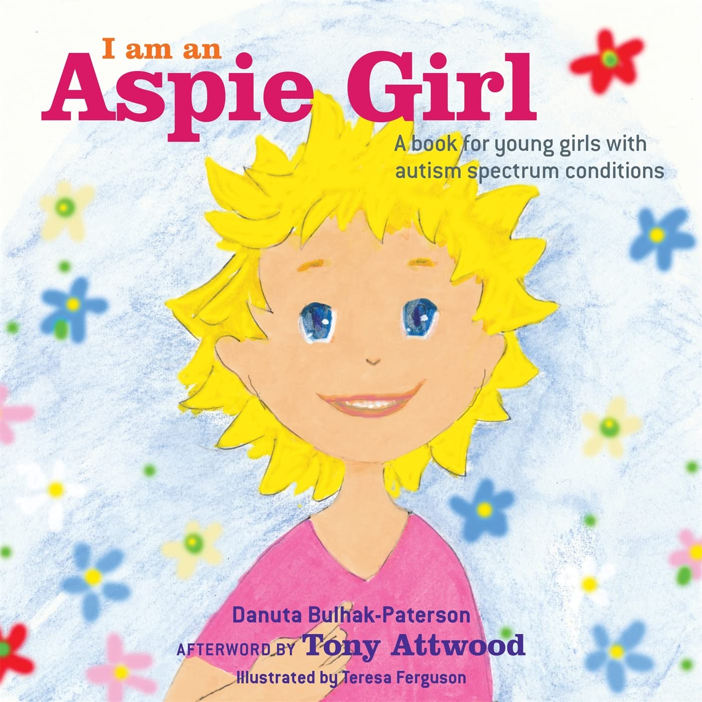 I am an Aspie Girl: A book for young girls with autism spectrum ...