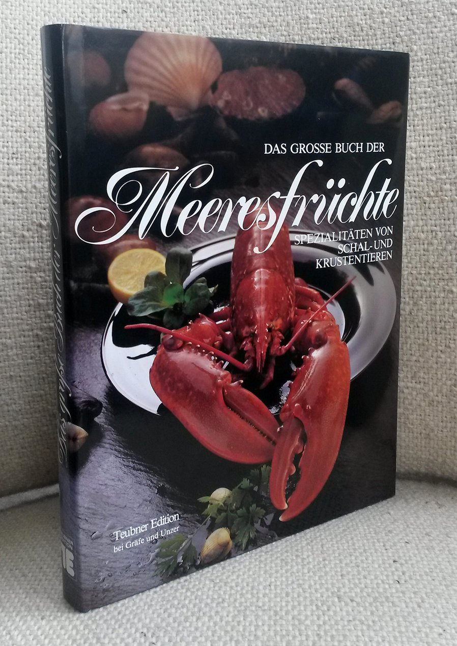Das große Buch der Meeresfrüchte : Mosimann Anton [Mitverf.] und ...