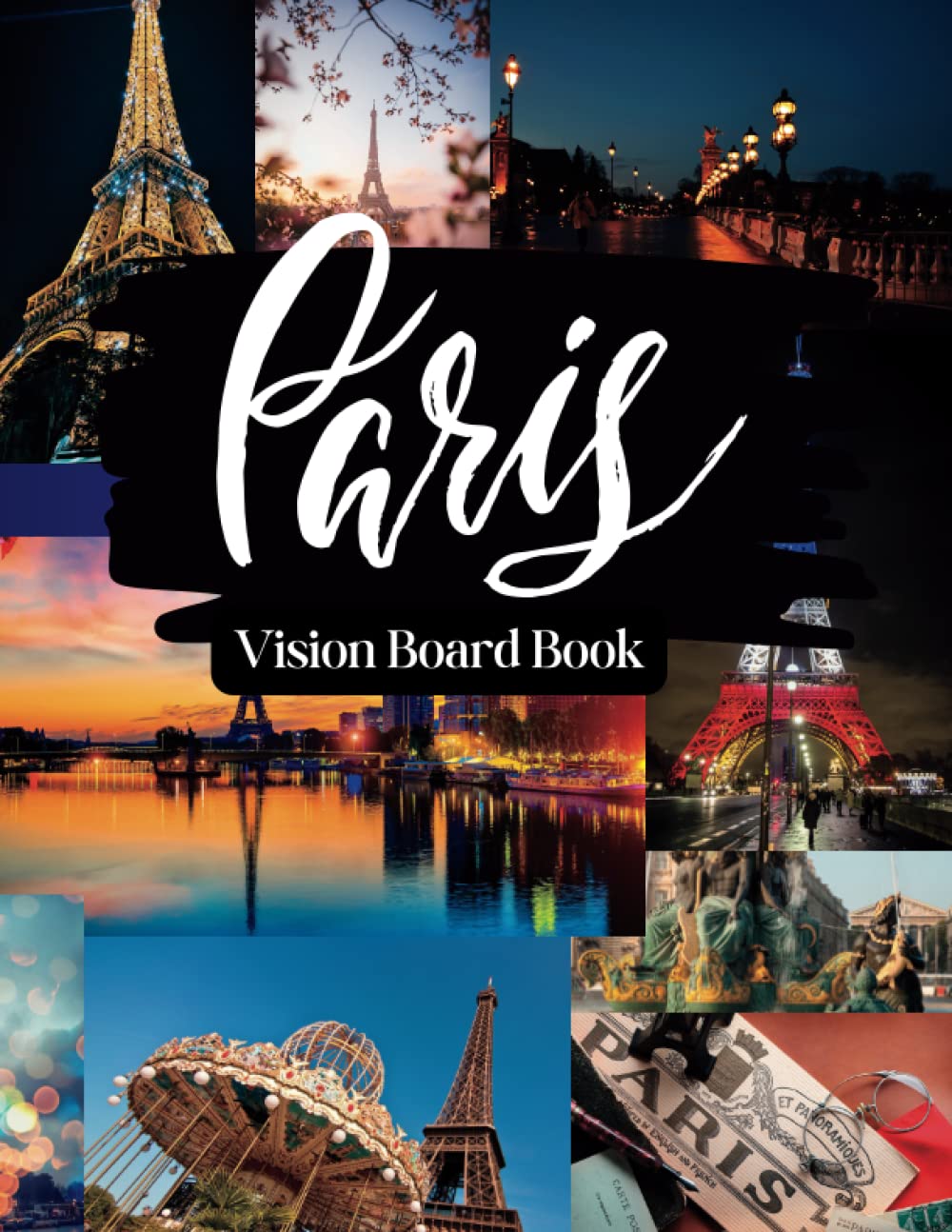 Paris Vision Board Book - 100+ Stunning Images to Inspire Your Dreams ...