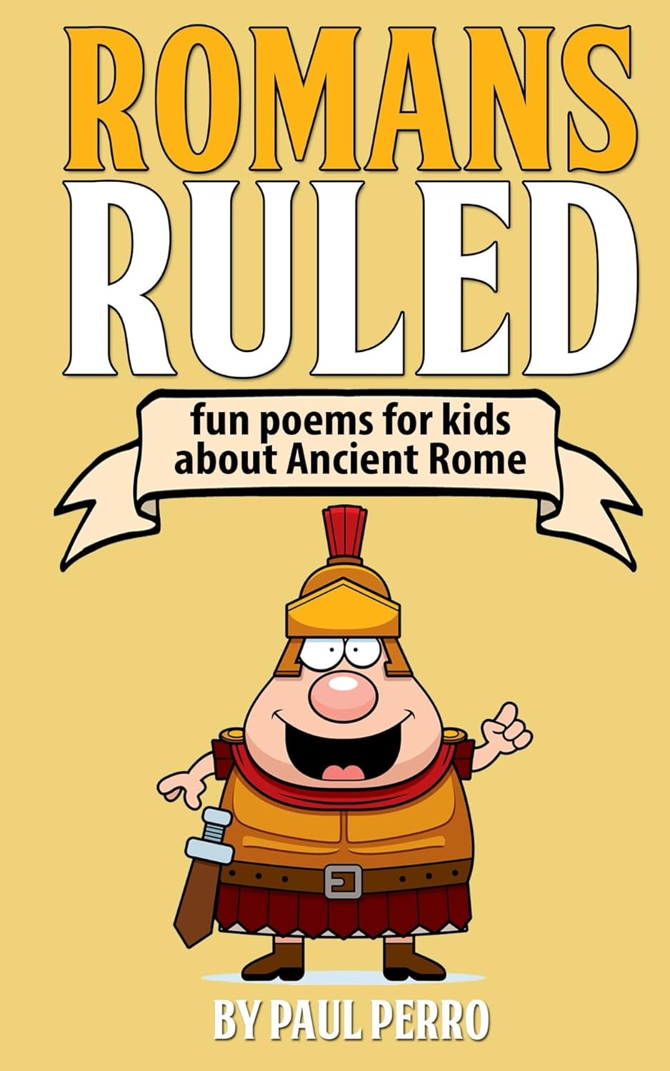Romans Ruled: Fun poems for kids about Ancient Rome (History for Kids ...