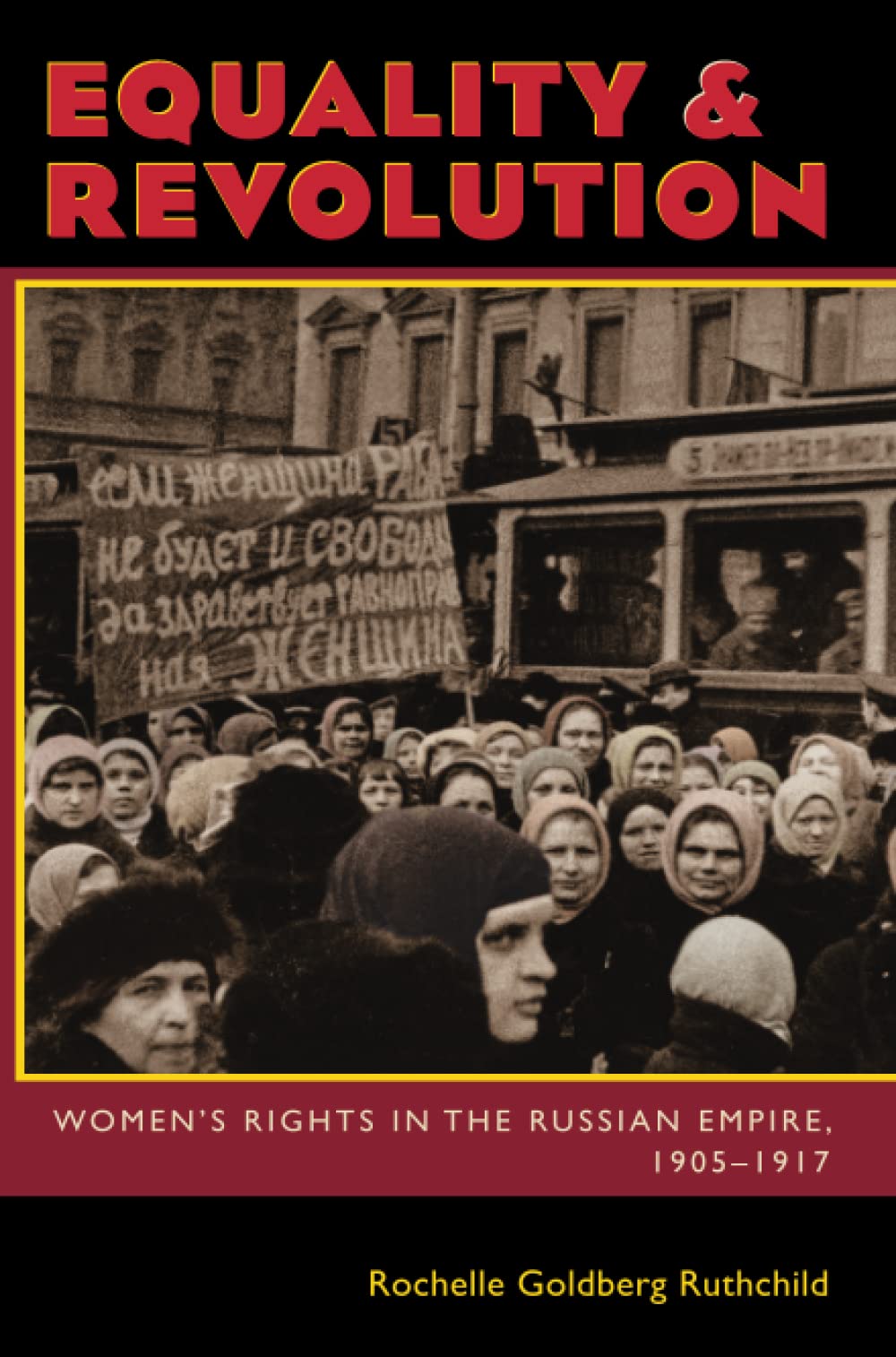 Equality and Revolution: Women’s Rights in the Russian Empire, 1905 ...