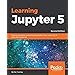 Learning Jupyter: Amazon.co.uk: Toomey, Dan: 9781785884870: Books