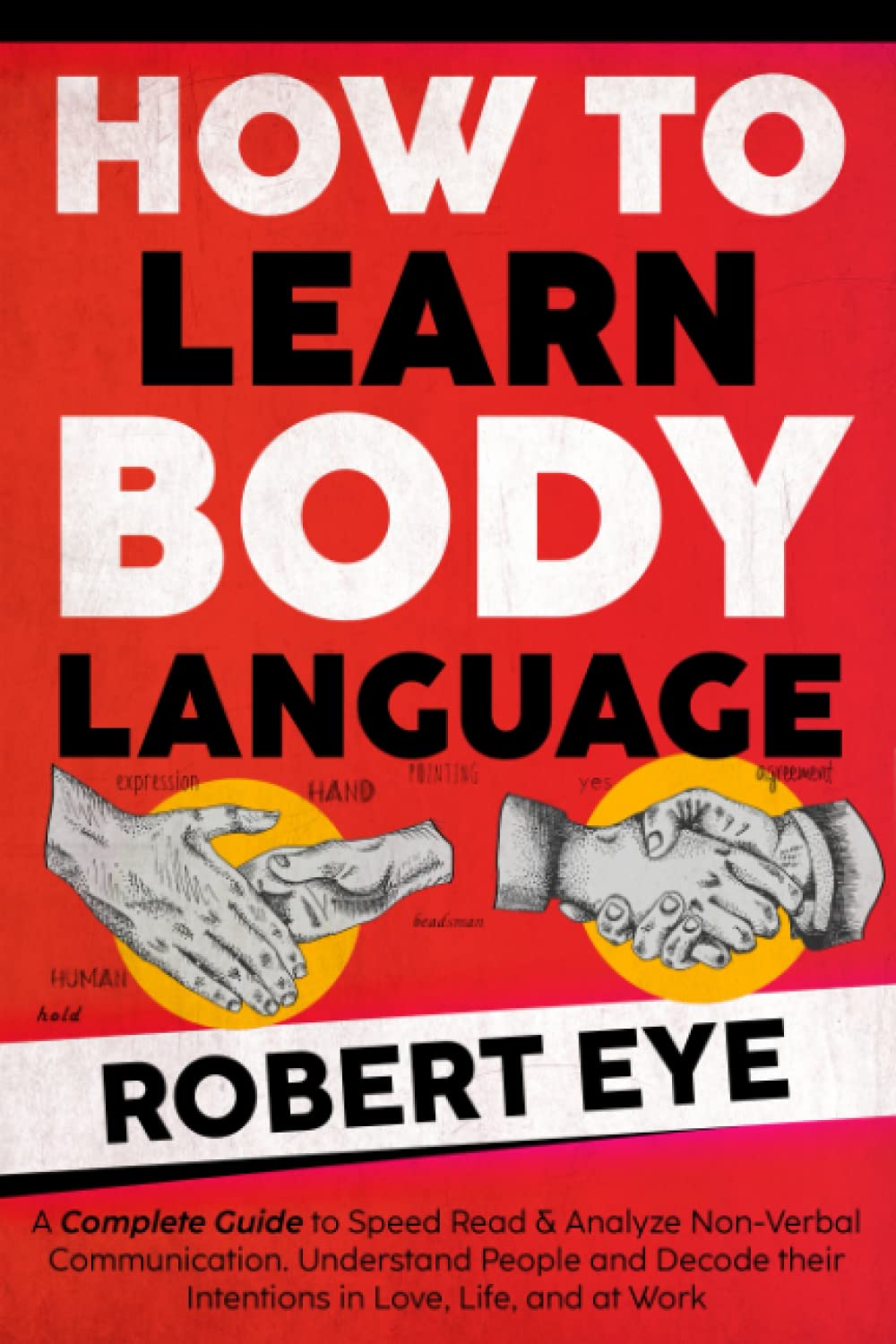 Amazon.com: HOW TO LEARN BODY LANGUAGE: A COMPLETE GUIDE TO SPEED READ ...