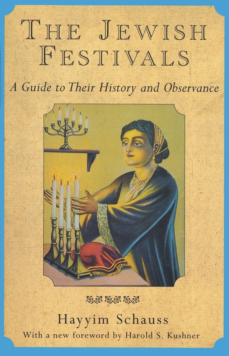 The Jewish Festivals: A Guide to Their History and Observance: Schauss ...