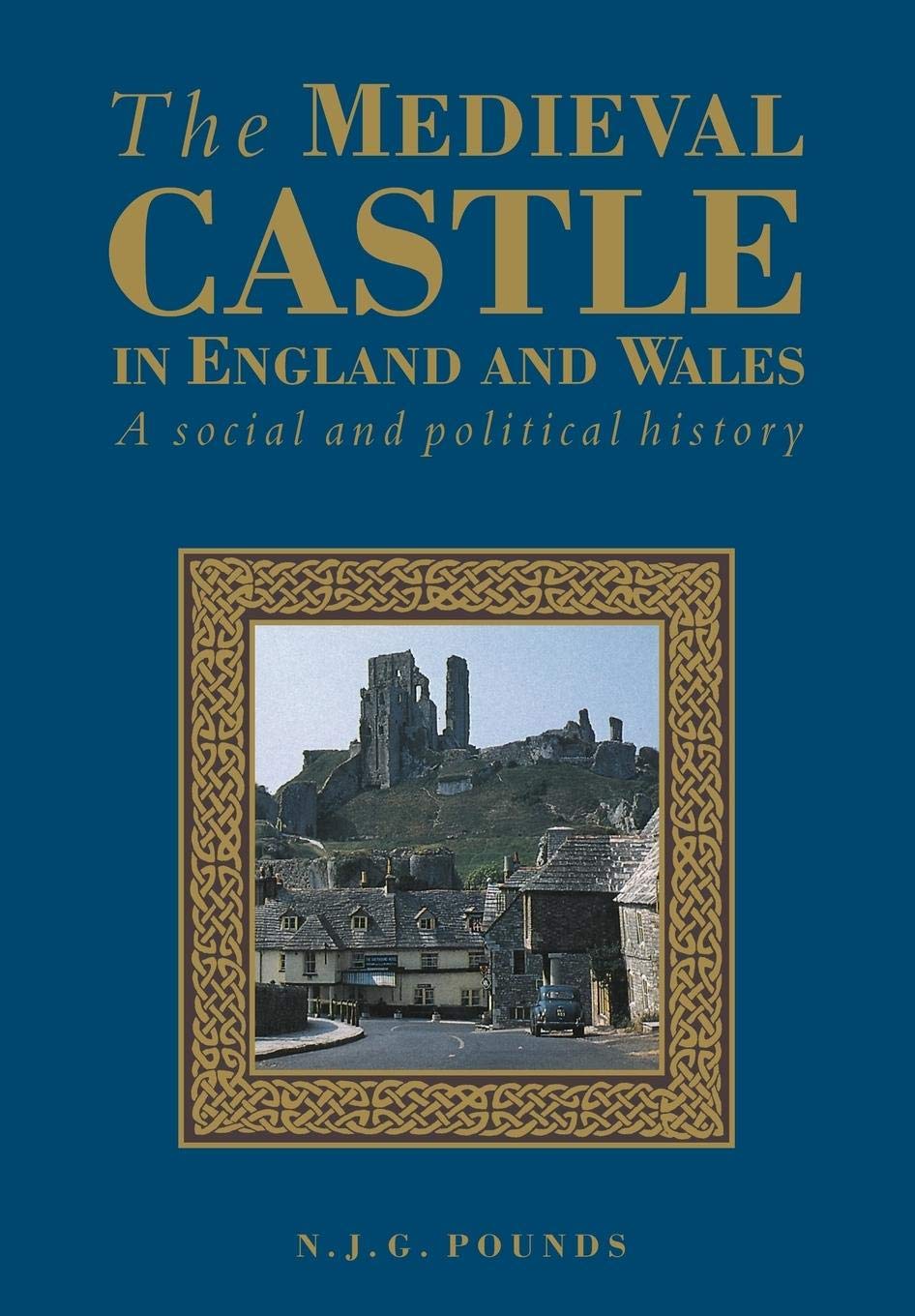 Amazon.com: The Medieval Castle in England and Wales: A Social and ...