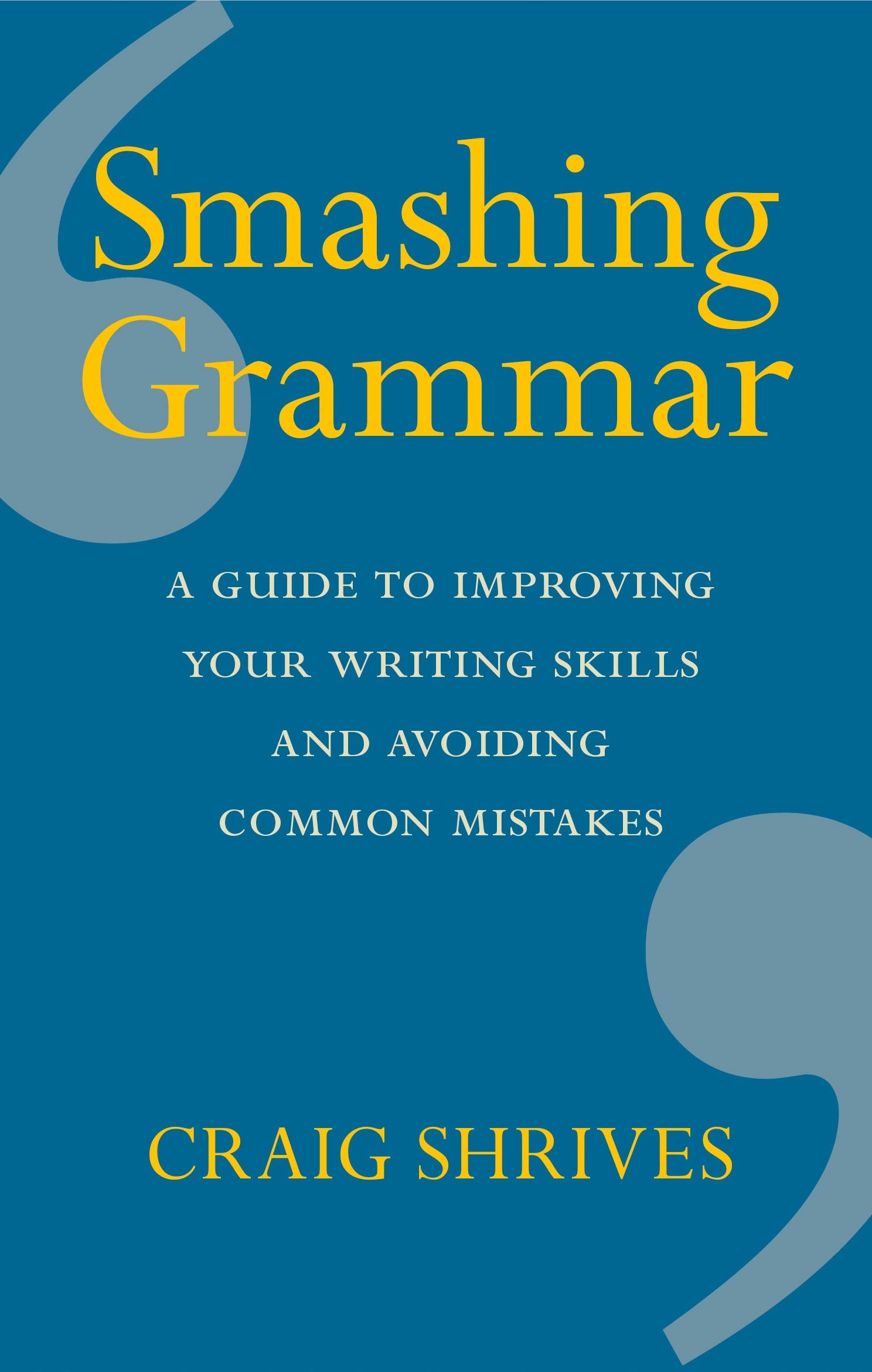 Amazon | Smashing Grammar: A guide to improving your writing skills and ...