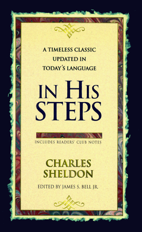 In His Steps: Sheldon, Charles M.: 9781562924898: Amazon.com: Books