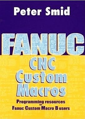 Fanuc CNC Custom Macros (Volume 1): Smid, Peter: 9780831131579: Amazon ...